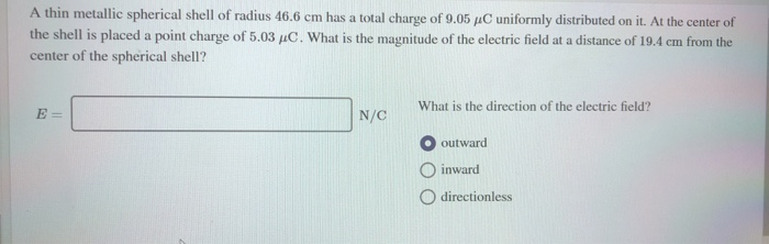 Solved A thin metallic spherical shell of radius 46.6 cm has | Chegg.com