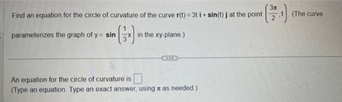 Solved Find an equation for the circle of curvature of the | Chegg.com