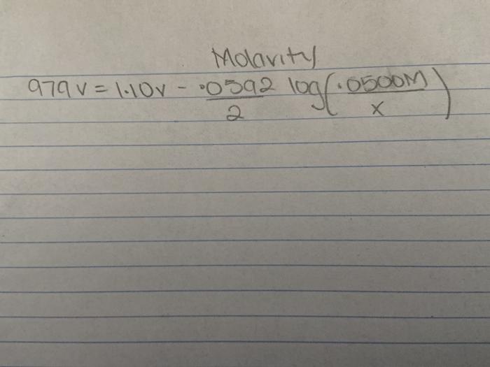 Solved Molarity 0592 979v=1-10V log/.05oom X Х | Chegg.com