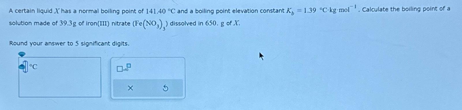 Solved A certain liquid x ﻿has a normal boiling point of | Chegg.com