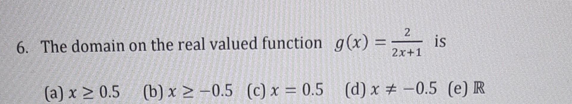 Solved 6. The domain on the real valued function g(x)=2x+12 | Chegg.com