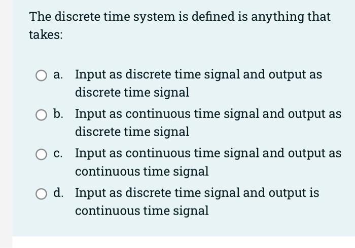 Solved The discrete time system is defined is anything that | Chegg.com