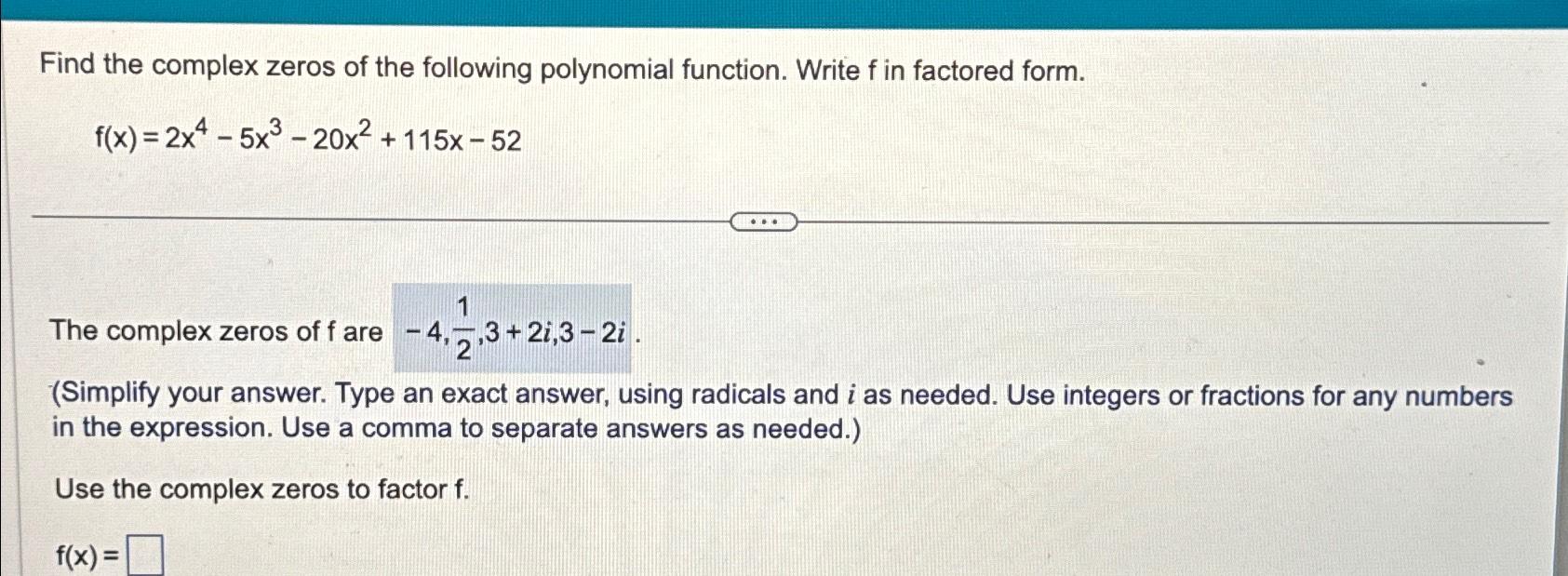 Solved Find the complex zeros of the following polynomial | Chegg.com