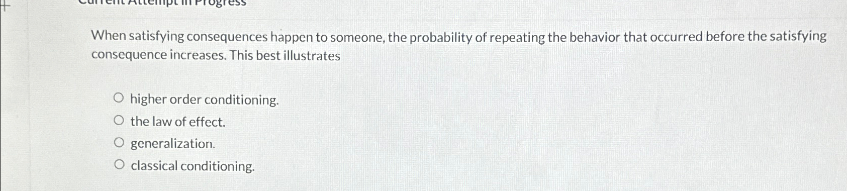 Solved When satisfying consequences happen to someone, the | Chegg.com