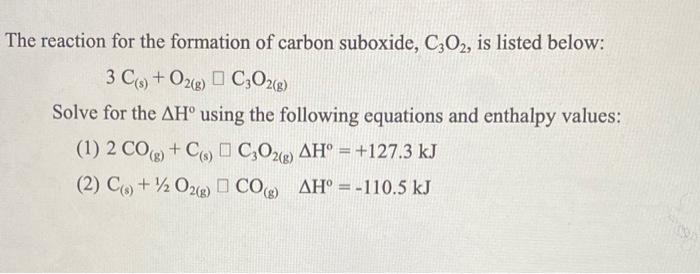 Solved The reaction for the formation of carbon suboxide, | Chegg.com