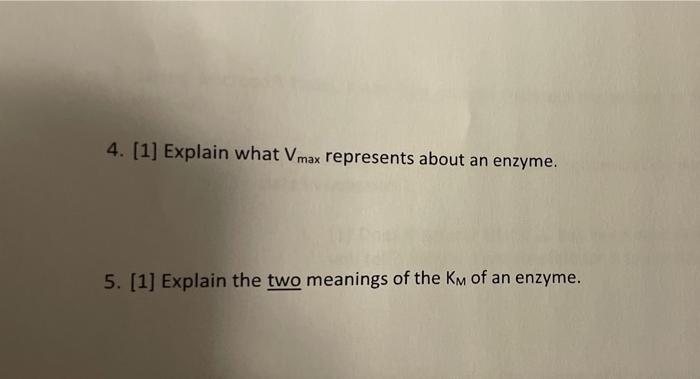 Solved 4. [1] Explain what Vmax represents about an enzyme. | Chegg.com