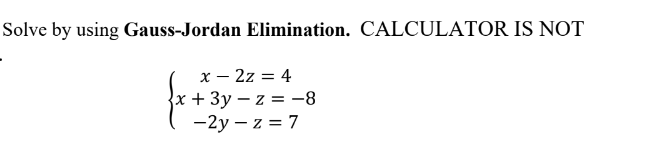 Solved Solve by using Gauss-Jordan Elimination. CALCULATOR | Chegg.com