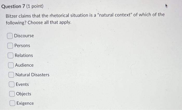 Bitzer claims that the rhetorical situation is a | Chegg.com