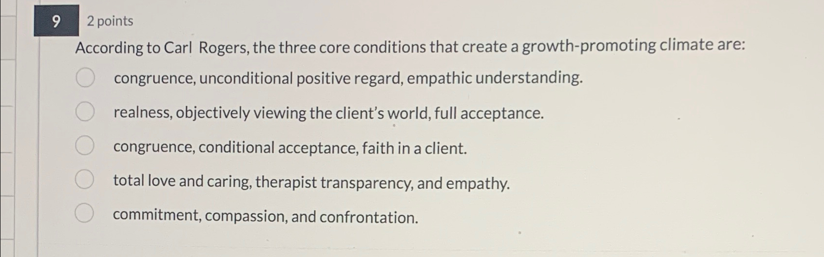 Solved 92 ﻿pointsAccording to Carl Rogers, the three core | Chegg.com