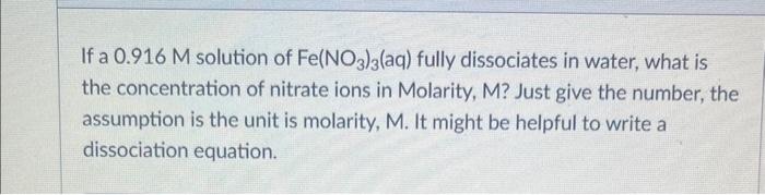 Solved If a 0.916M solution of Fe(NO3)3(aq) fully | Chegg.com