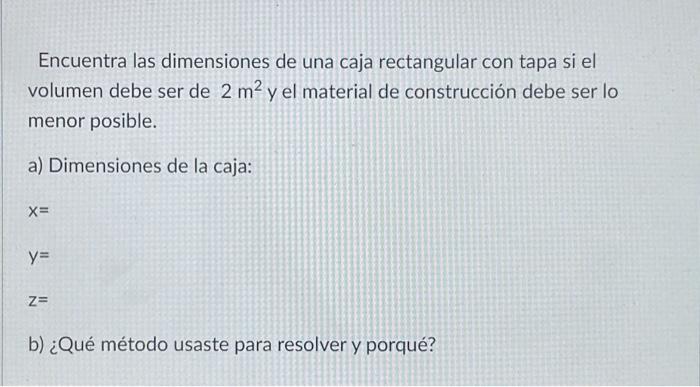 Solved Encuentra las dimensiones de una caja rectangular con | Chegg.com