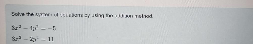 Solved Solve the system of equations by using the addition | Chegg.com