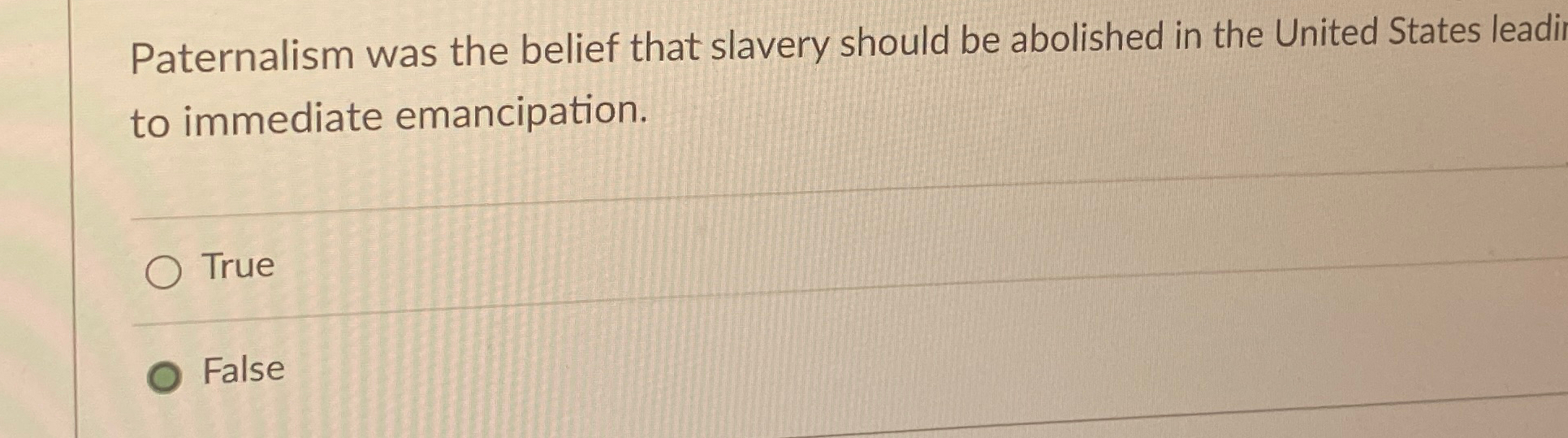 Solved Paternalism was the belief that slavery should be | Chegg.com