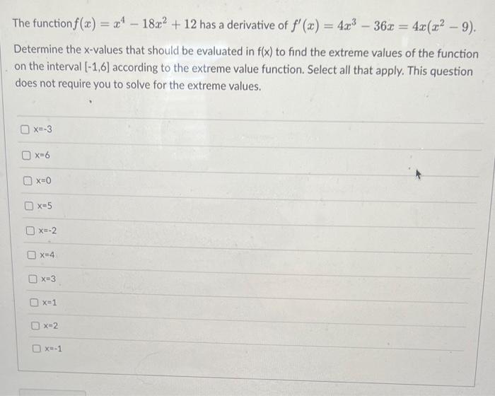 Solved The function f(x)=x4−18x2+12 has a derivative of | Chegg.com