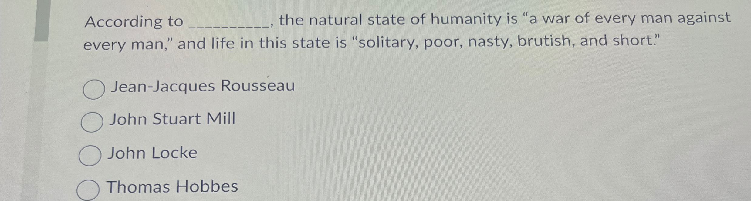 Solved According to ﻿the natural state of humanity is "a | Chegg.com