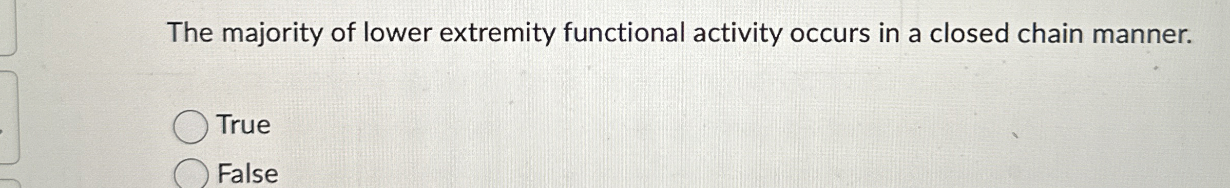 Solved The majority of lower extremity functional activity | Chegg.com