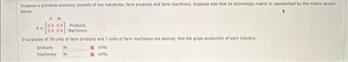Solved Suppose a primitive economy consists of two | Chegg.com