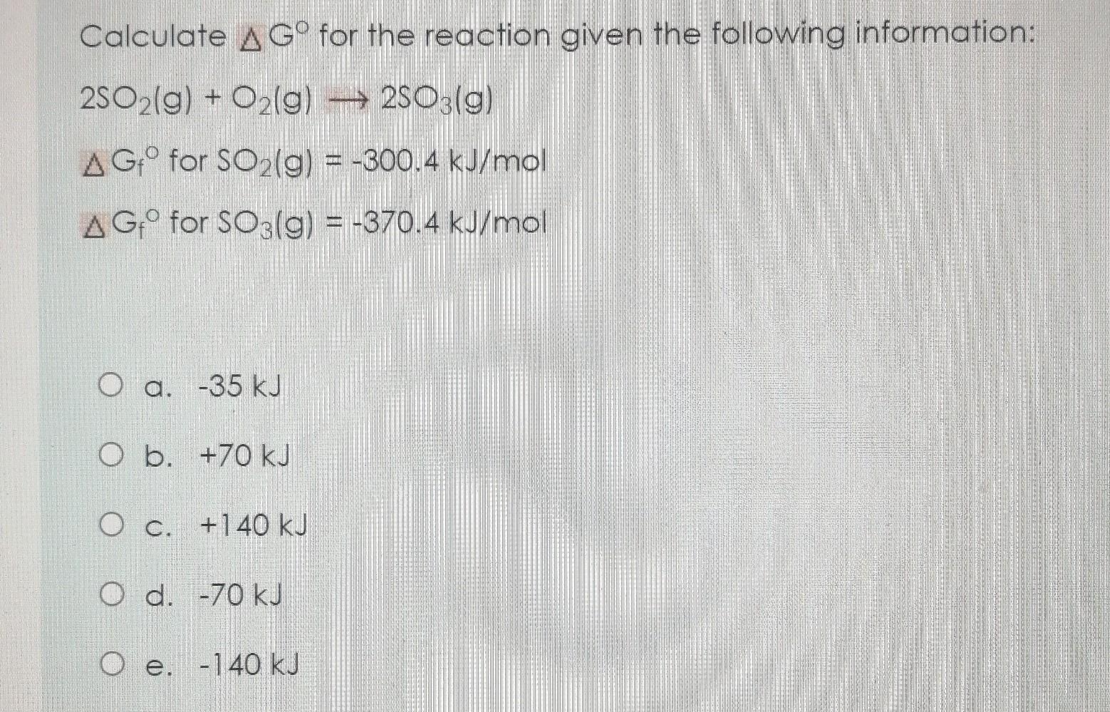 Solved Calculate ΔG∘ for the reaction given the following | Chegg.com