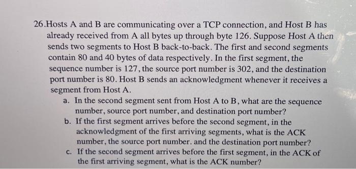 Solved 26. Hosts A and B are communicating over a TCP | Chegg.com