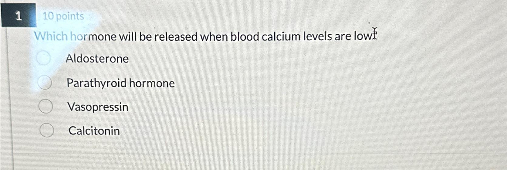 Solved 110 pointsWhich hormone will be released when blood | Chegg.com Solved 110 pointsWhich hormone will be released when blood | Chegg.com