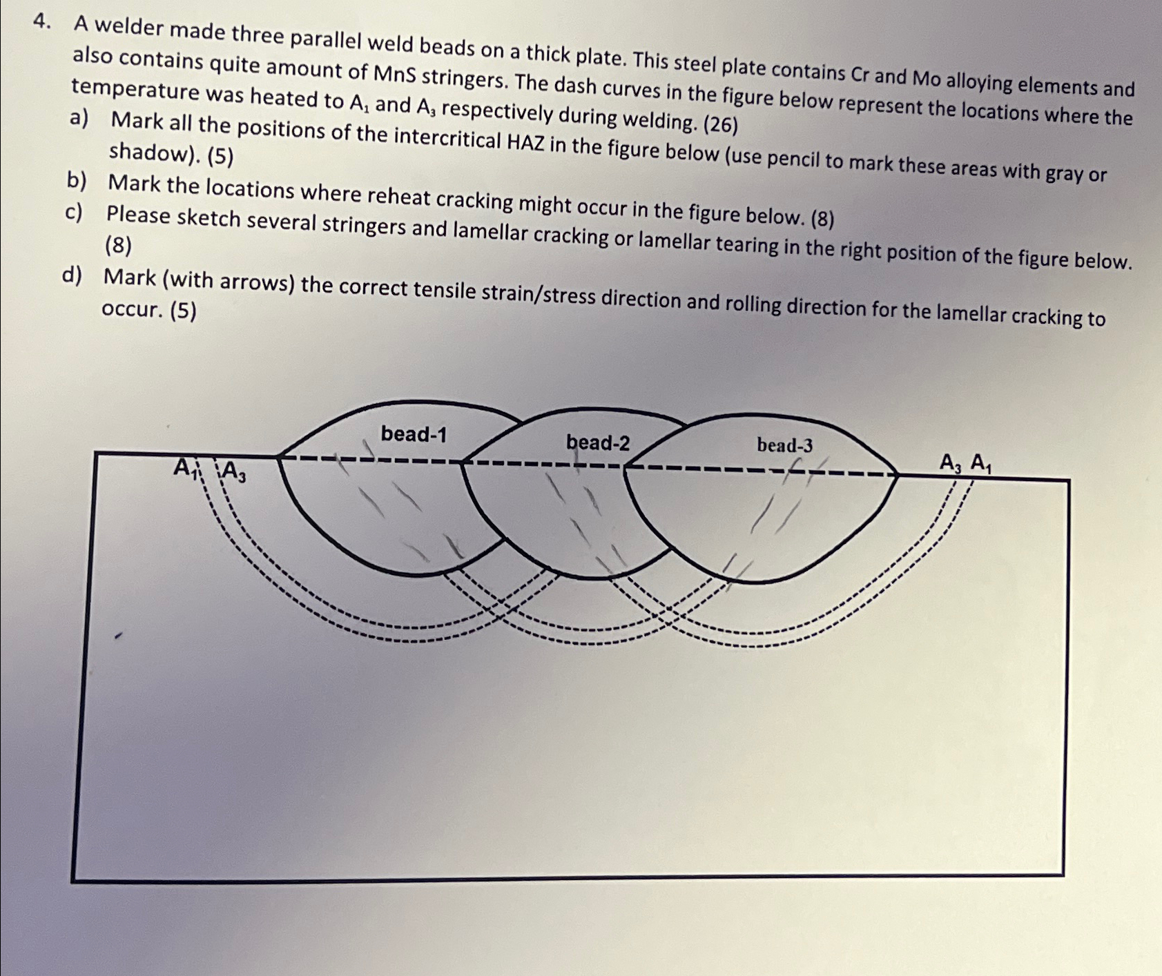 Solved A welder made three parallel weld beads on a thick | Chegg.com
