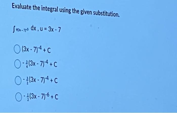 Solved Evaluate the integral using the given substitution. | Chegg.com