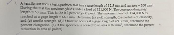 Solved A tensile test uses a test specimen that has a gage | Chegg.com