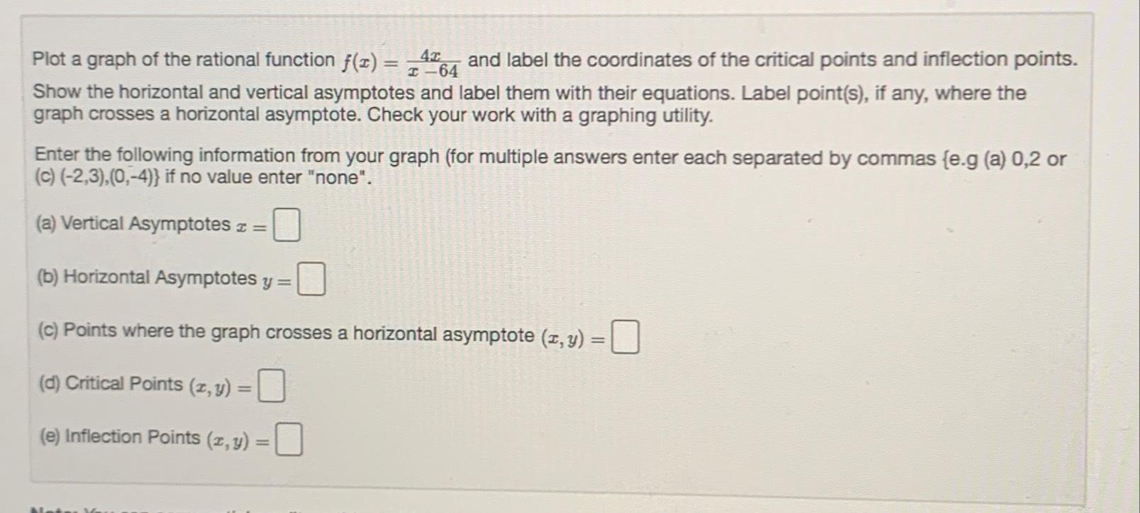 Solved Plot a graph of the rational function f(x)=4xx-64 | Chegg.com