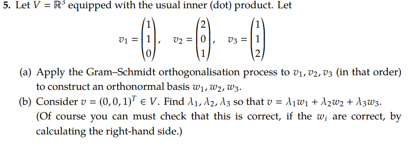 Solved Let V=R3 ﻿equipped with the usual inner (dot) | Chegg.com
