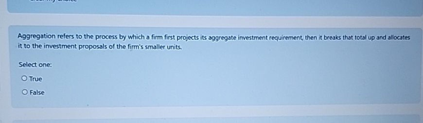 Solved Aggregation refers to the process by which a firm | Chegg.com