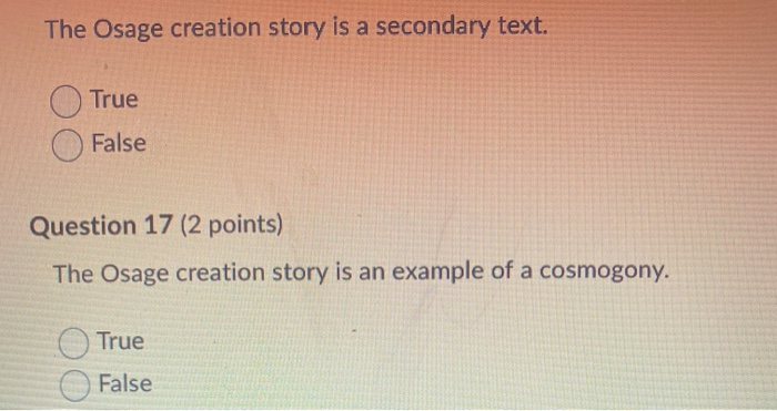 Solved The Osage creation story is a secondary text. True | Chegg.com