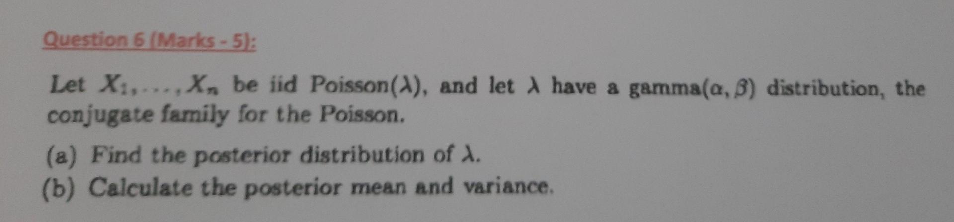 Solved Question 6 (Marks - 5): Let X....X, be iid | Chegg.com