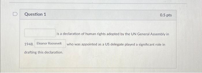 D Question 1 0.5 pts is a declaration of human rights | Chegg.com