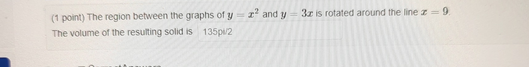 Solved (1 ﻿point) ﻿The region between the graphs of y=x2 | Chegg.com