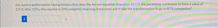 Solved For some transformation having kinetics that obey the | Chegg.com