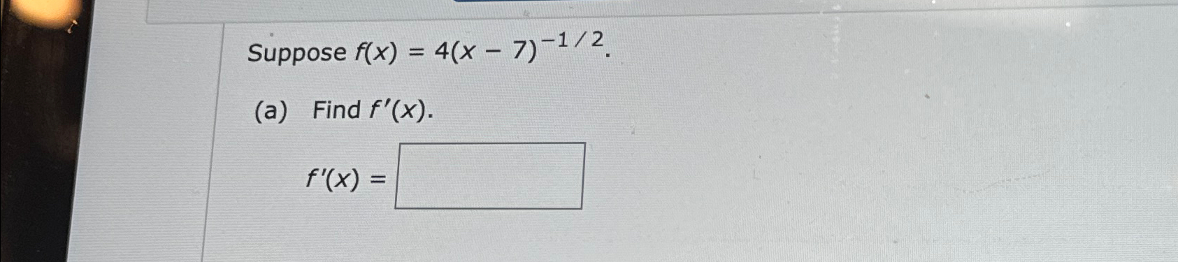 Solved Suppose f(x)=4(x-7)-12(a) ﻿Find f'(x).f'(x)= | Chegg.com