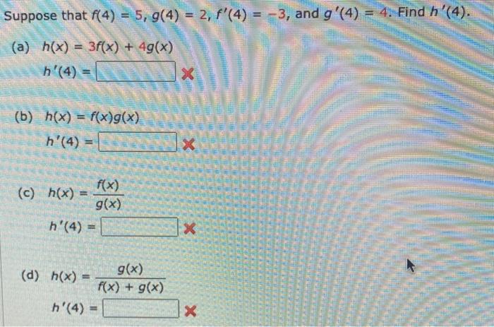 Solved Suppose that f(4)=5,g(4)=2,f′(4)=−3, and g′(4)=4. | Chegg.com