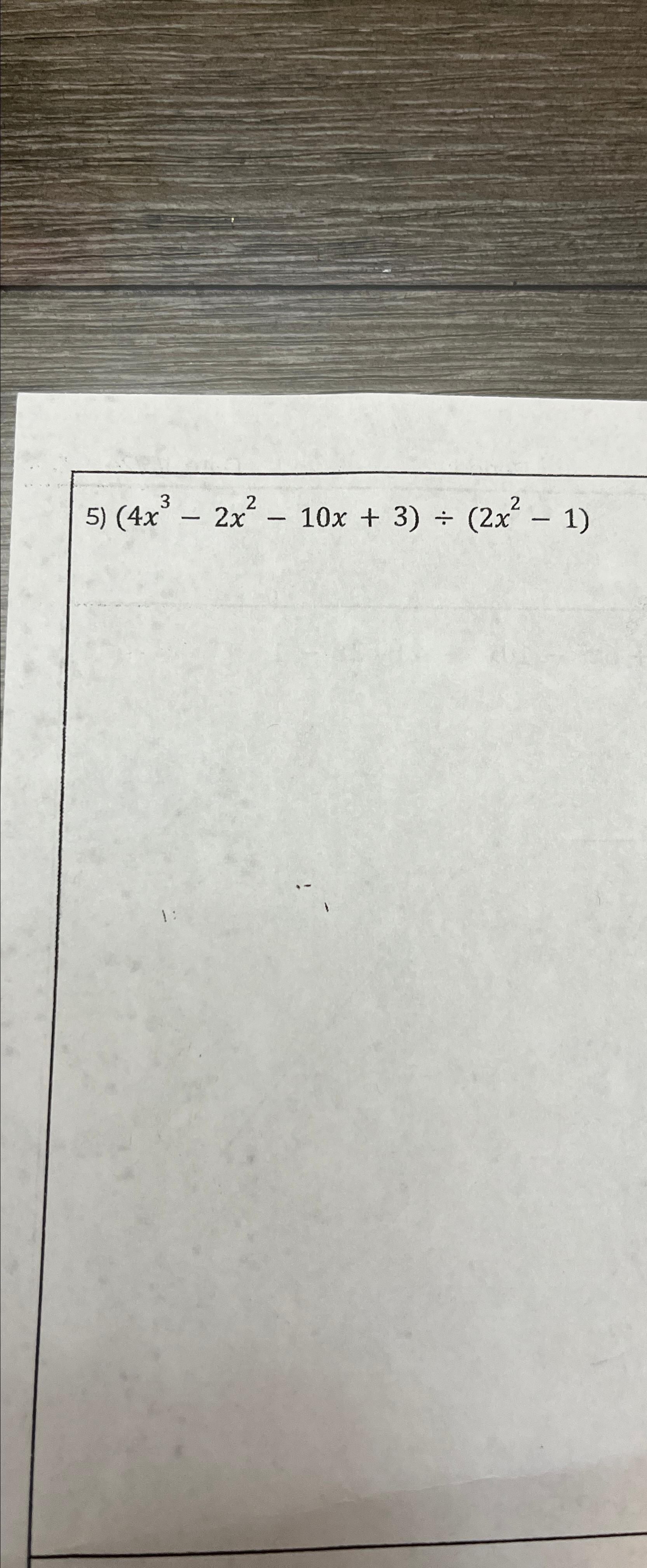 Solved (4x3-2x2-10x+3)÷(2x2-1) | Chegg.com