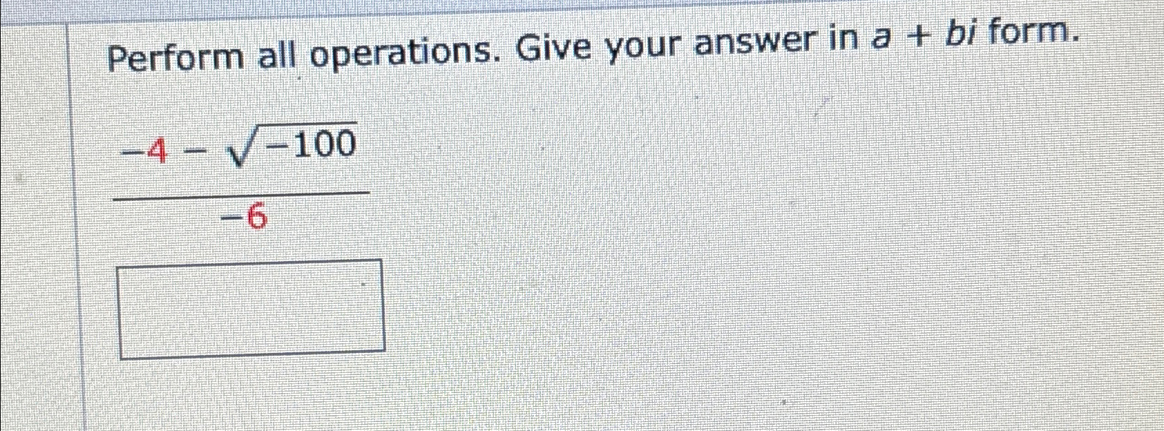 Solved Perform all operations. Give your answer in a+bi | Chegg.com