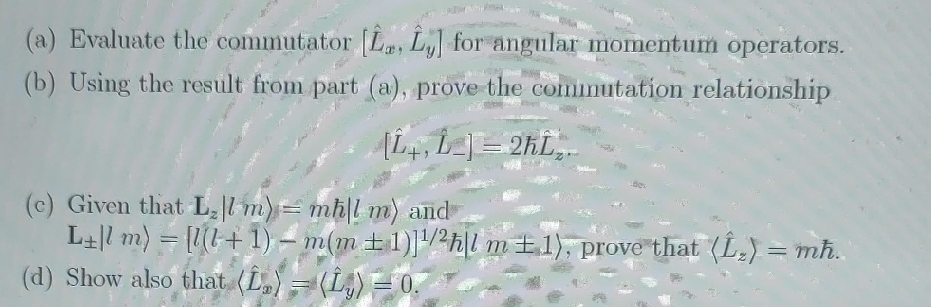 Solved (a) Evaluate the commutator [L^x,L^y] for angular | Chegg.com