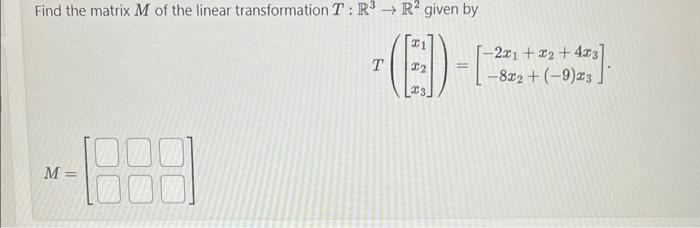 Solved Find the matrix M of the linear transformation | Chegg.com