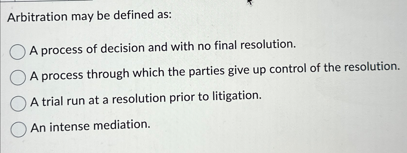 Solved Arbitration may be defined as:A process of decision | Chegg.com