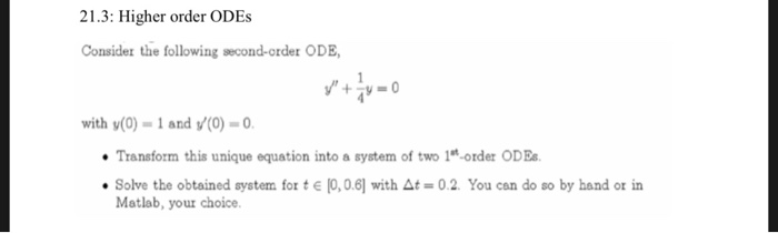 Solved 21.3: Higher order ODEs Consider the following | Chegg.com Solved 21.3: Higher order ODEs Consider the following | Chegg.com