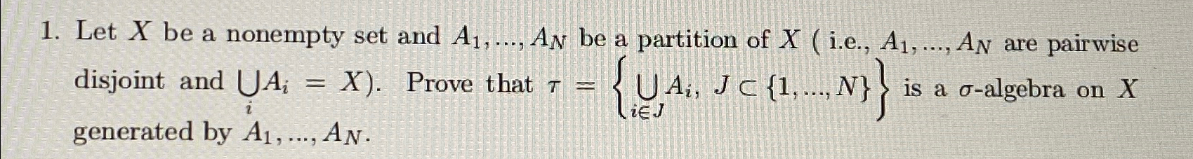Solved Let x ﻿be a nonempty set and A1,dots,AN ﻿be a | Chegg.com