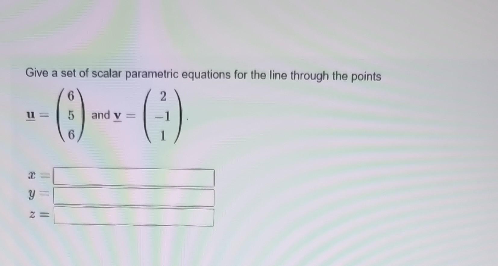 Solved Give a set of scalar parametric equations for the | Chegg.com