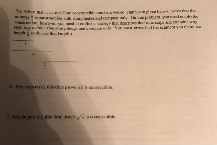 Solved 6a. Given that 1, a, and B are constructible numbers | Chegg.com