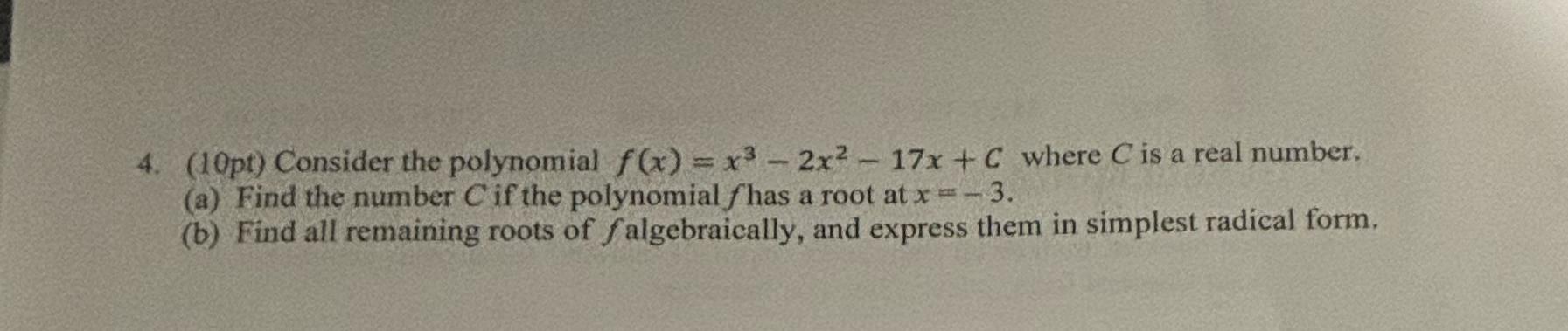 Solved (10pt) ﻿Consider the polynomial f(x)=x3-2x2-17x+C | Chegg.com