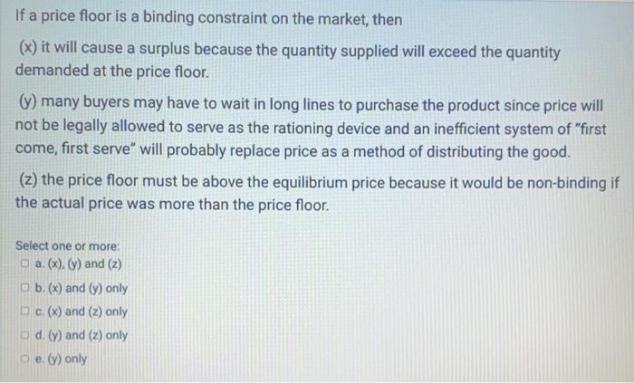 Solved If a price floor is a binding constraint on the | Chegg.com