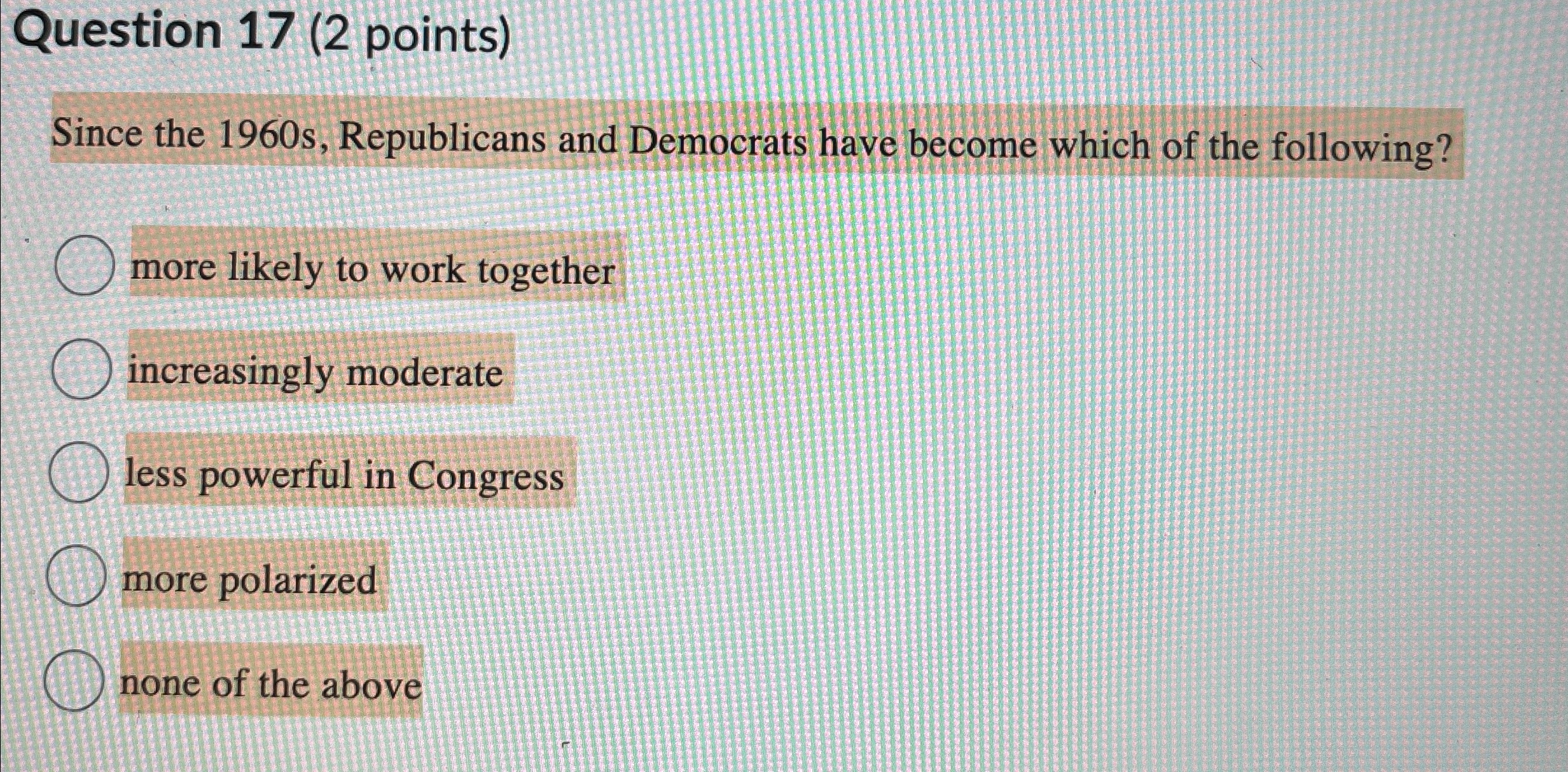 Solved Question 17 (2 ﻿points)Since the 1960 ﻿s, | Chegg.com