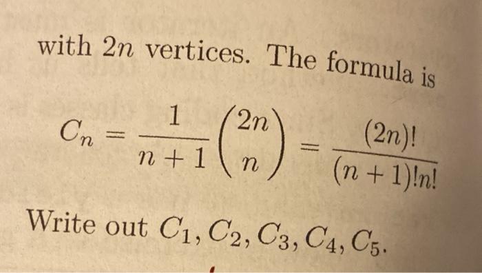 Solved with 2n vertices. The formula is 1 2n Cn = (7) n + 1 | Chegg.com